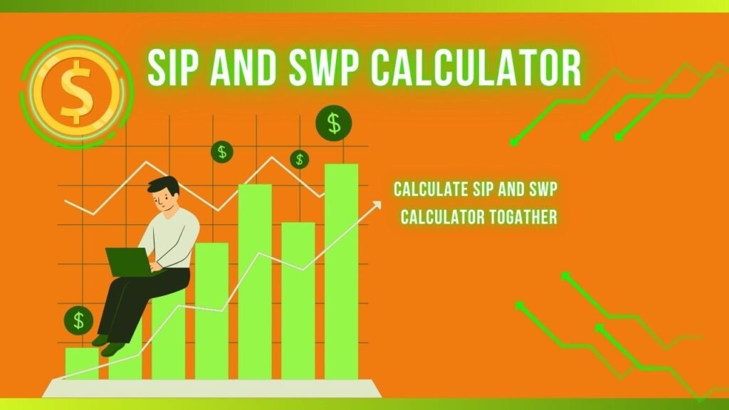SIP and SWP Calculator : Calculate SIP and SWP Calculator Togather At ...