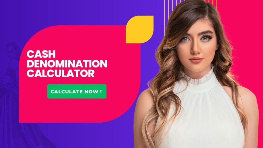 Cash Denomination Calculator - Quick Calculate the Cash by using Cash ...